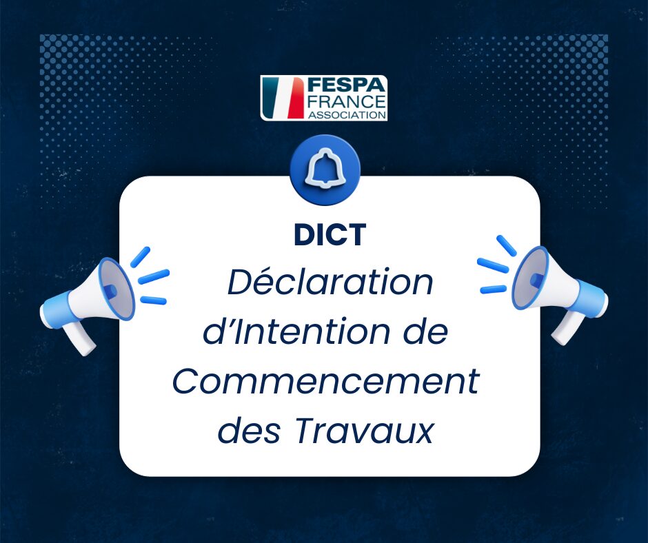 DICT : Déclaration d’Intention de Commencement des Travaux - Fespa France